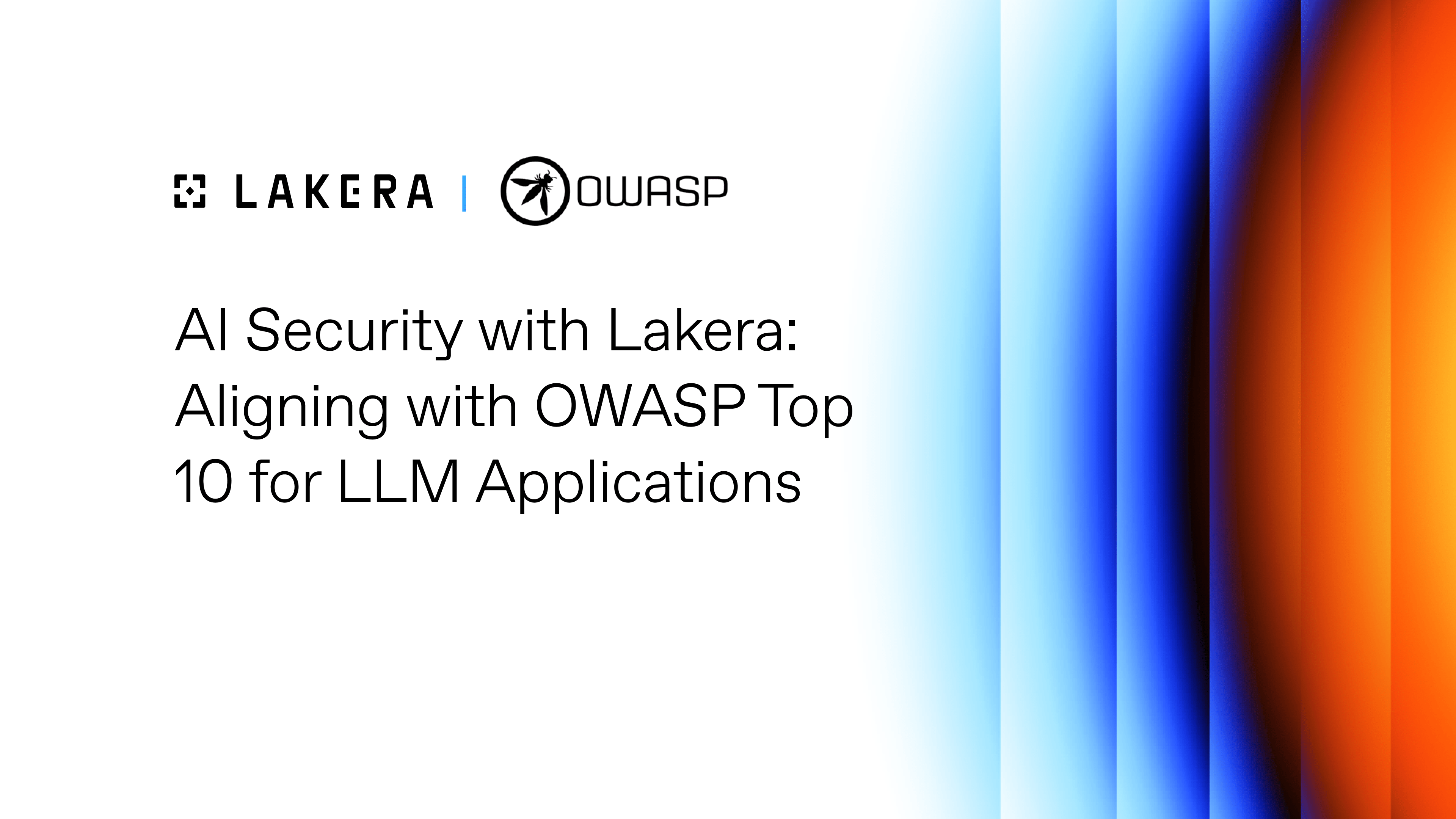 AI Security with Lakera: Aligning with OWASP Top 10 for LLM Applications | Lakera – Protecting ...